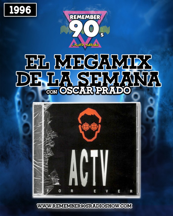 Revive el A.C.T.V. For Ever: El Megamix de la Semana – REMEMBER 90S ...